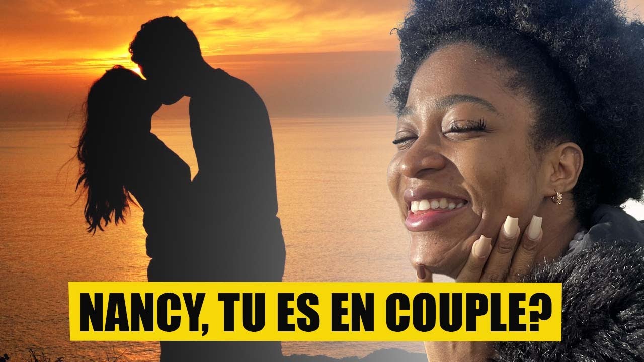 💘 Nancy, tu es en COUPLE - YouTube