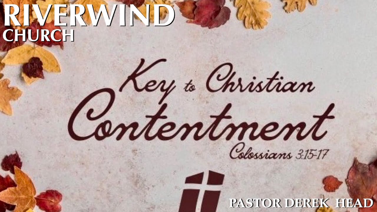 Key to Christian Contentment | Colossians 3:15-17 | Derek Head - YouTube