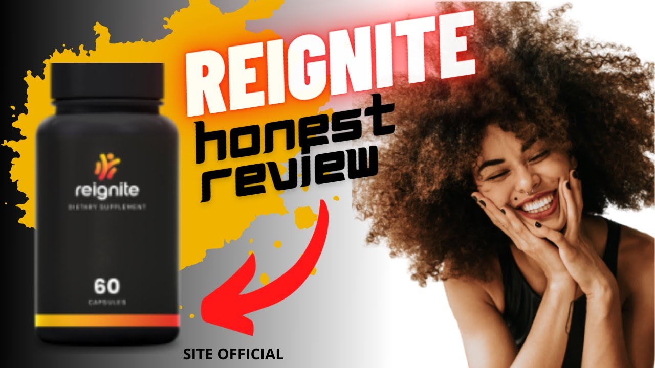 💥WARNING💥REIGNITE HONEST REVIEW- REIGNITE REVIEW- RELGNITE SUPPLEMENT ...