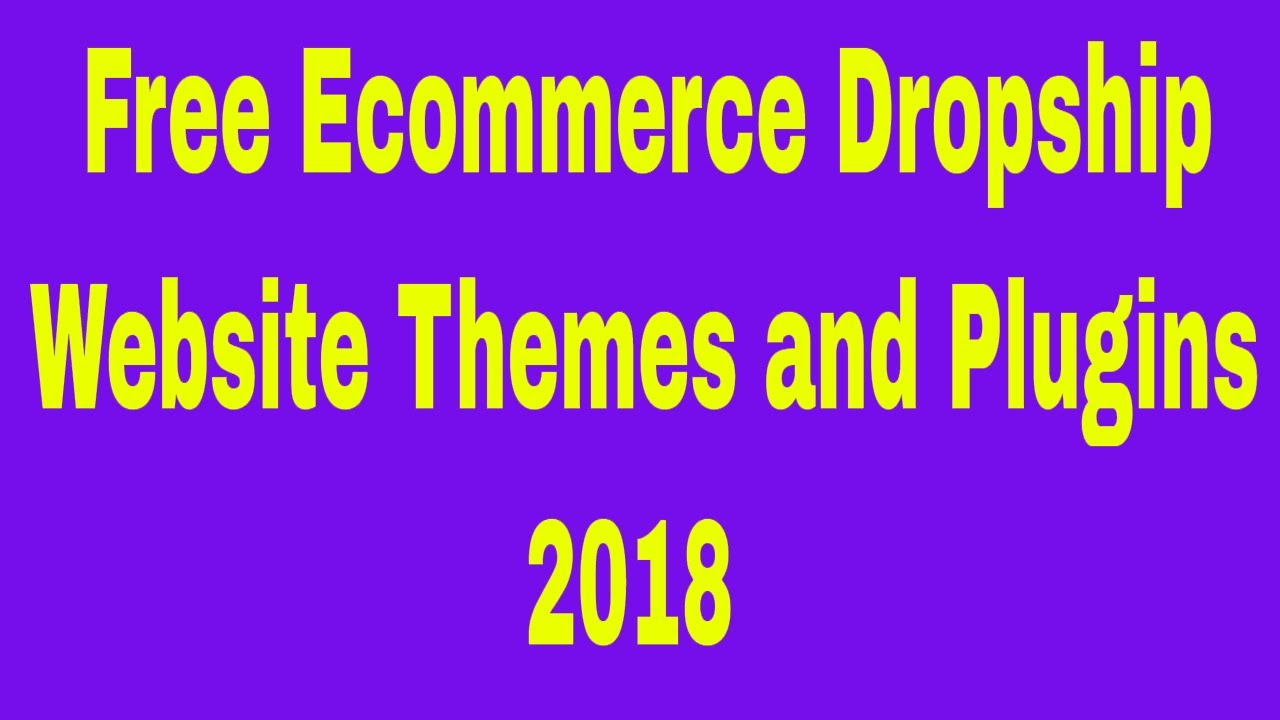 Free Ecommerce Dropship Website Themes and Plugins 2018 | Contact: 01764608434 - YouTube