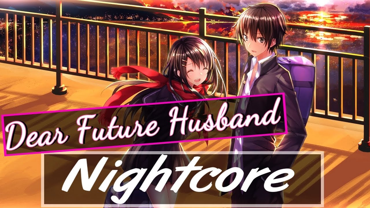 Nightcore - Dear Future Husband (Lyrics) - YouTube