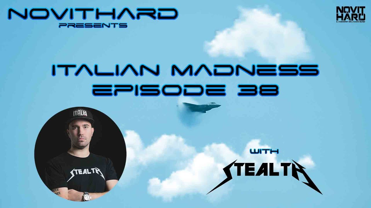 NovitHard presents: Italian Madness Ep.38 with Stealth - YouTube