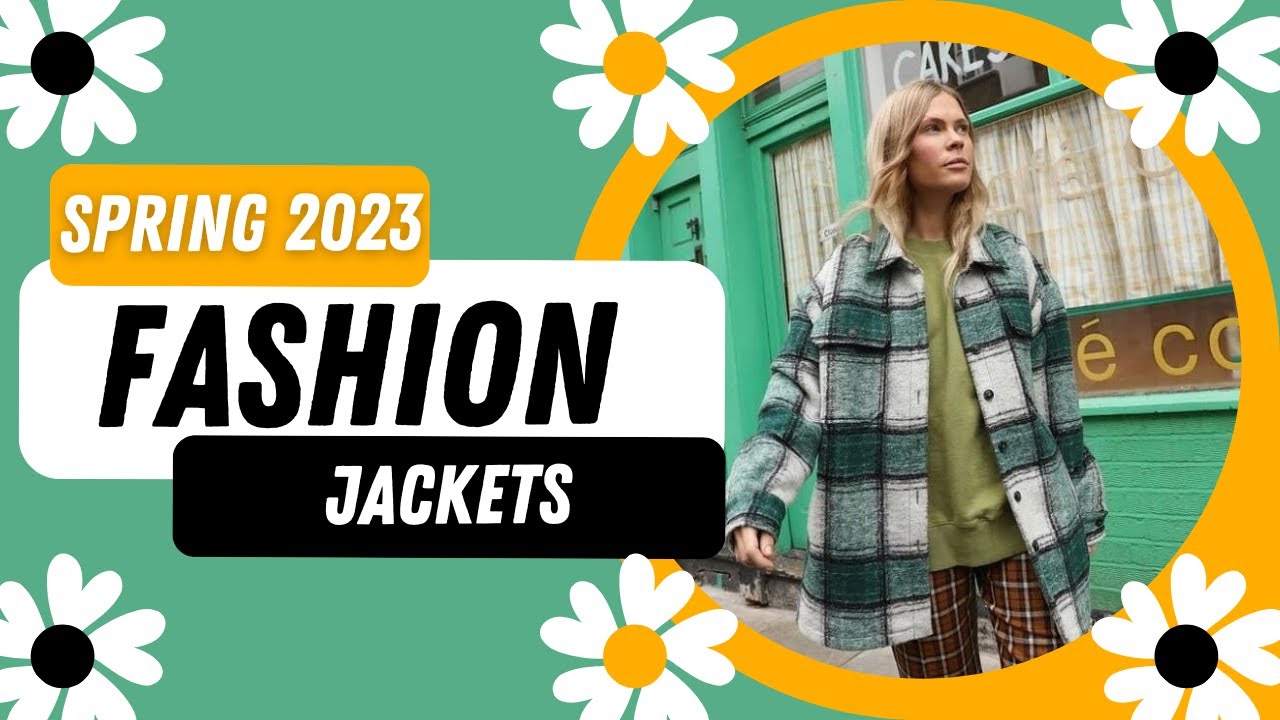 Spring 2023 fashion jackets: current models - YouTube