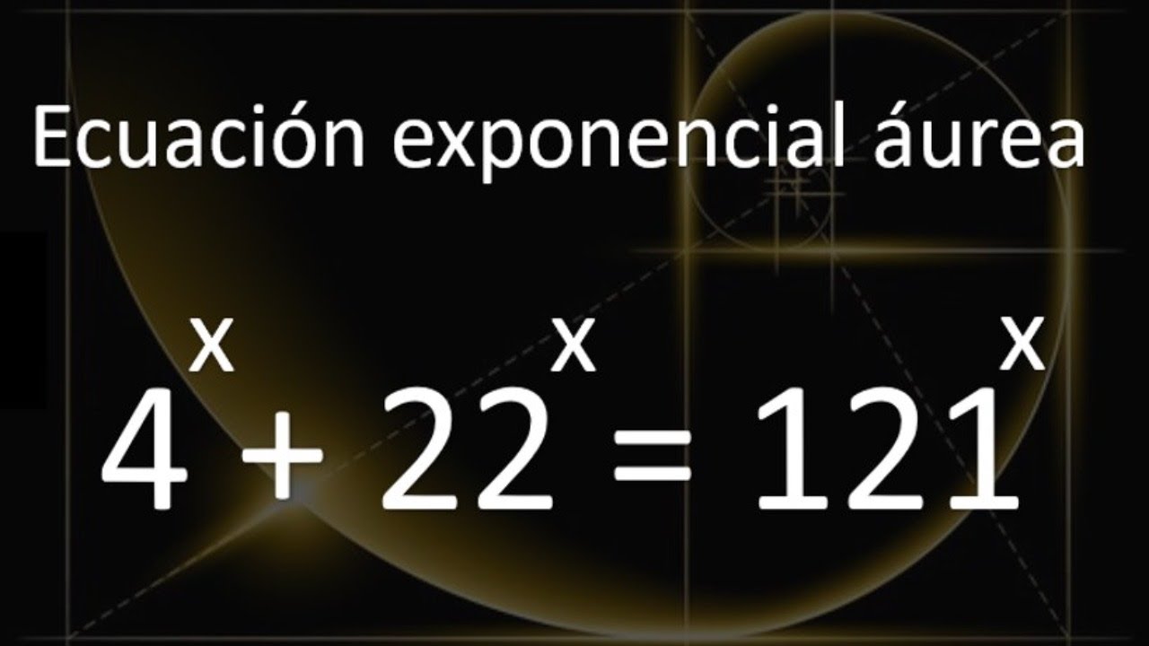 ECUACIÓN EXPONENCIAL ÁUREA - YouTube