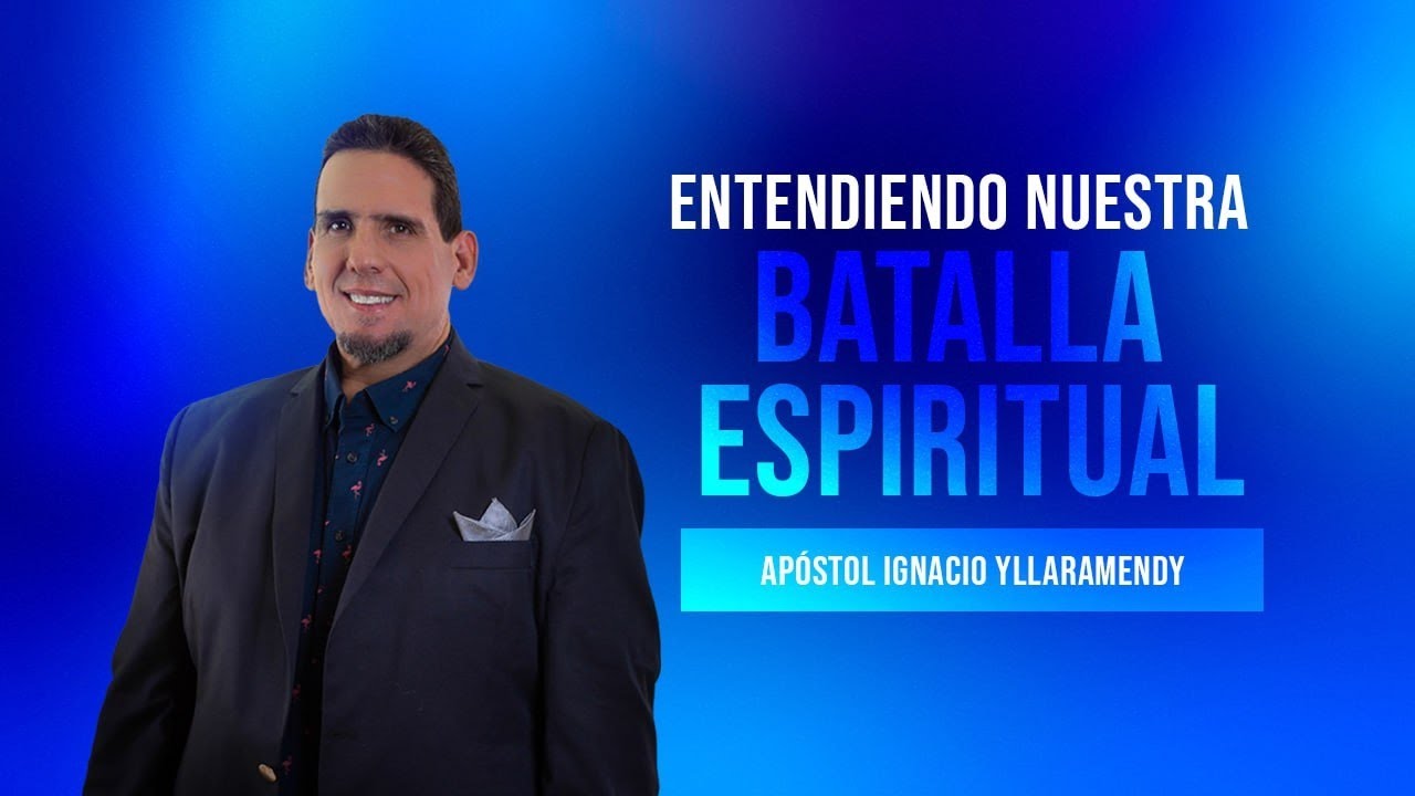Entendiendo Nuestra Batalla Espiritual - YouTube