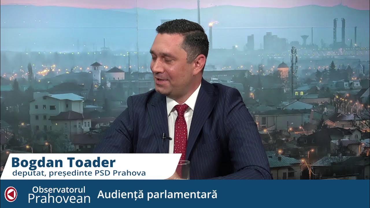 Audiență parlamentară - invitat deputat Bogdan Toader, președinte PSD Prahova - YouTube