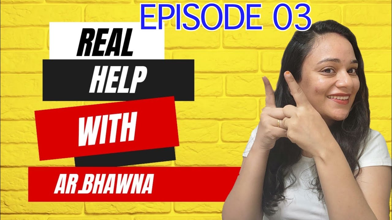 Get Ready for Real Help: Episode 03 featuring Ar.Bhawna - YouTube