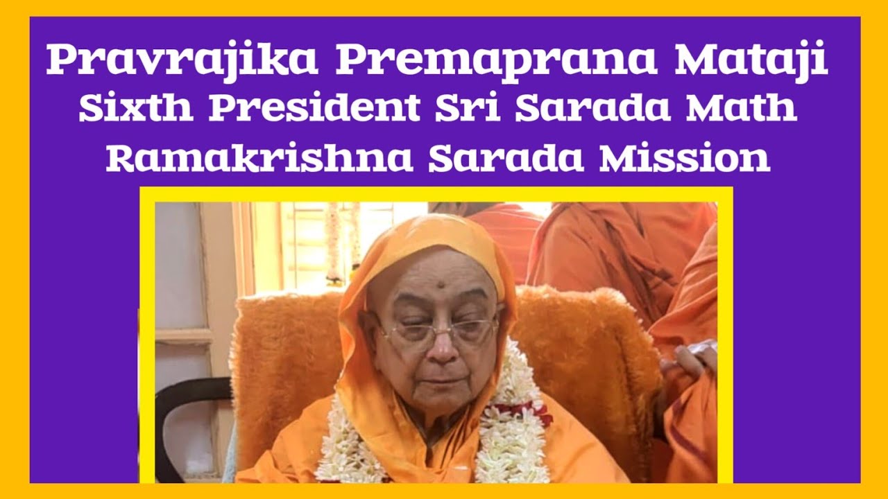 Pravrajika Premaprana Mataji Sixth President Mataji of Sri Sarada Math ...