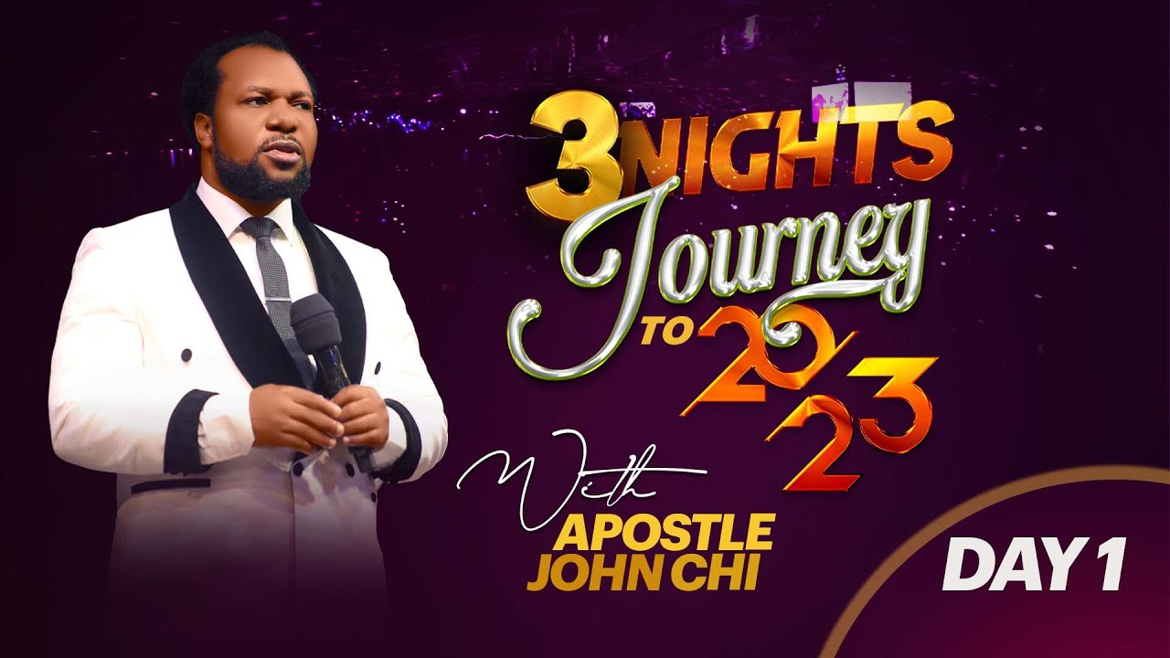 THREE NIGHTS JOURNEY WITH APOSTLE JOHN CHI - Day 1 - YouTube