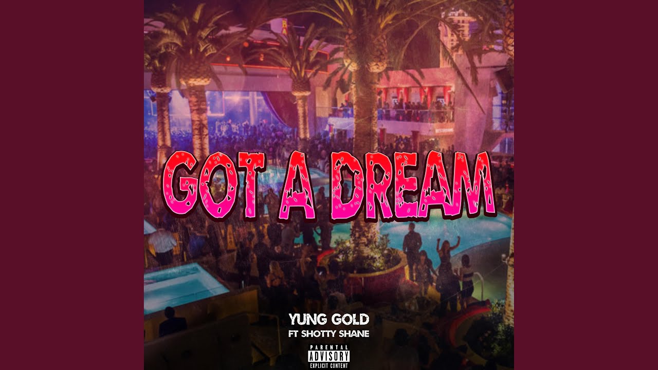 GOT A DREAM (feat. Shotty Shane) - YouTube