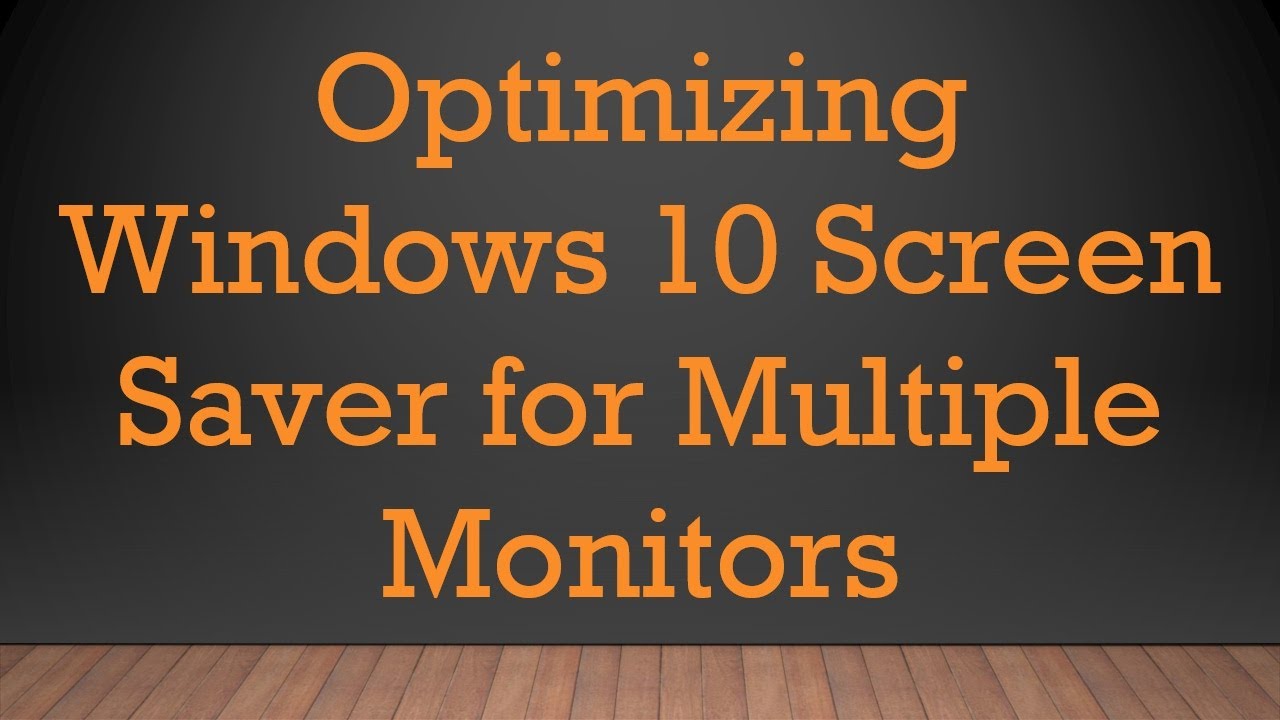 Optimizing Windows 10 Screen Saver for Multiple Monitors - YouTube