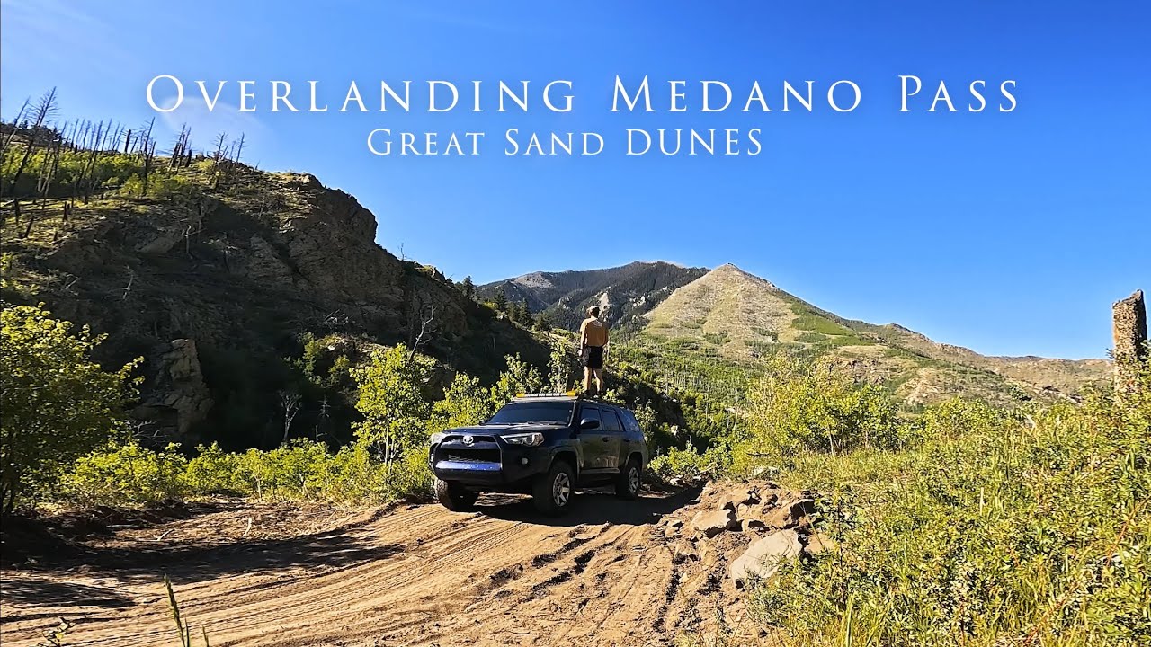 Medano Pass Overland Adventure in Great Sand Dunes - YouTube
