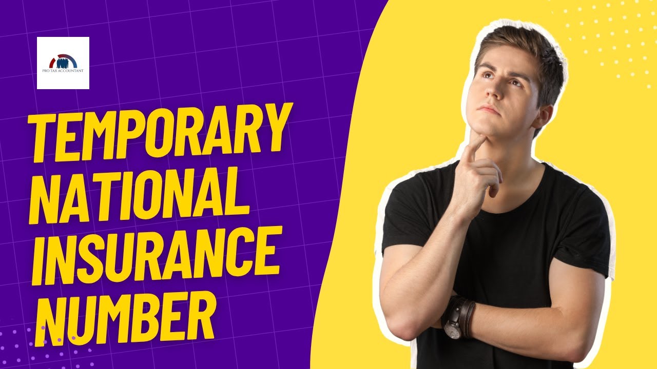 Temporary National Insurance Number UK Explained | How to Work Without ...