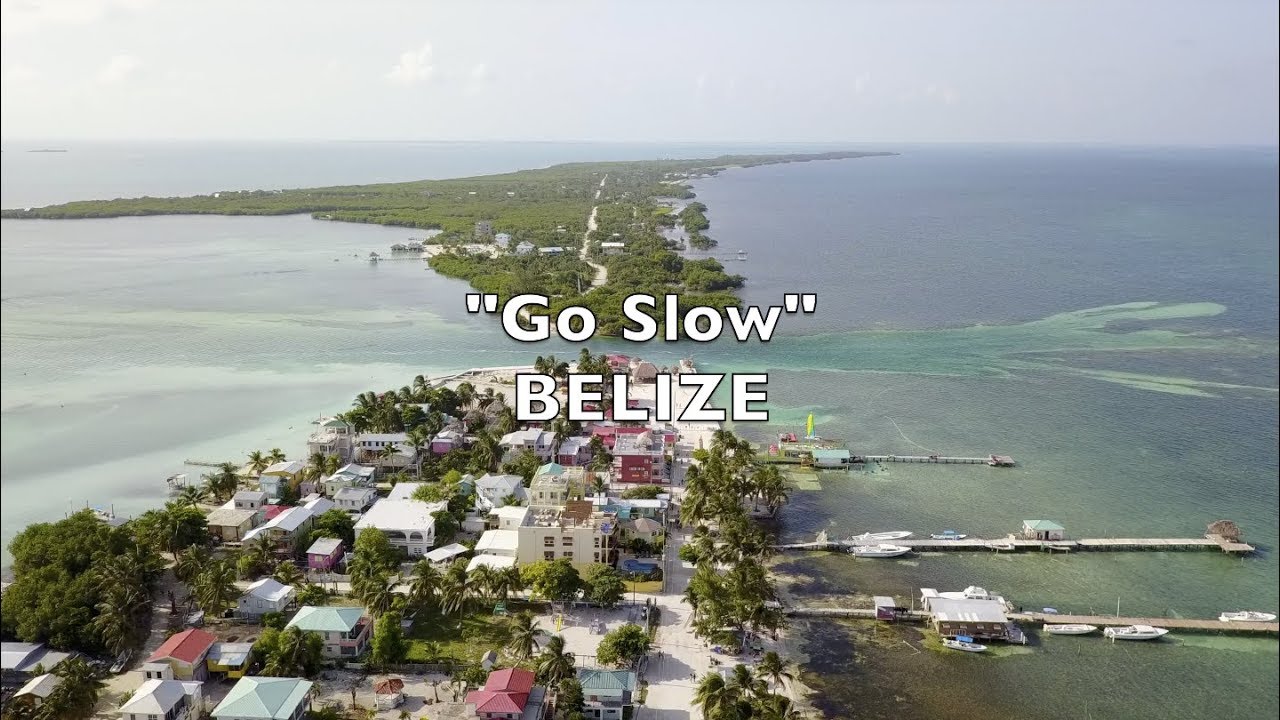 "Go Slow" Belize - YouTube
