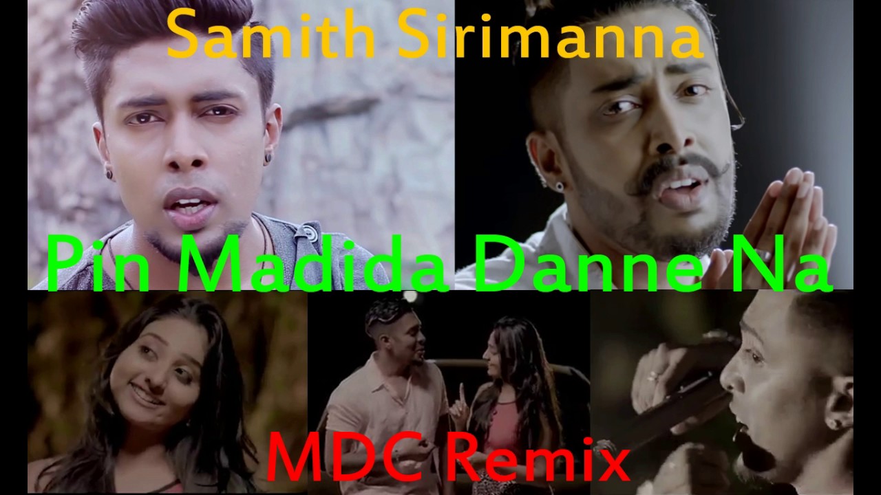 Samith Sirimanna - Pin Madida Danne Na (MDC Remix) - YouTube