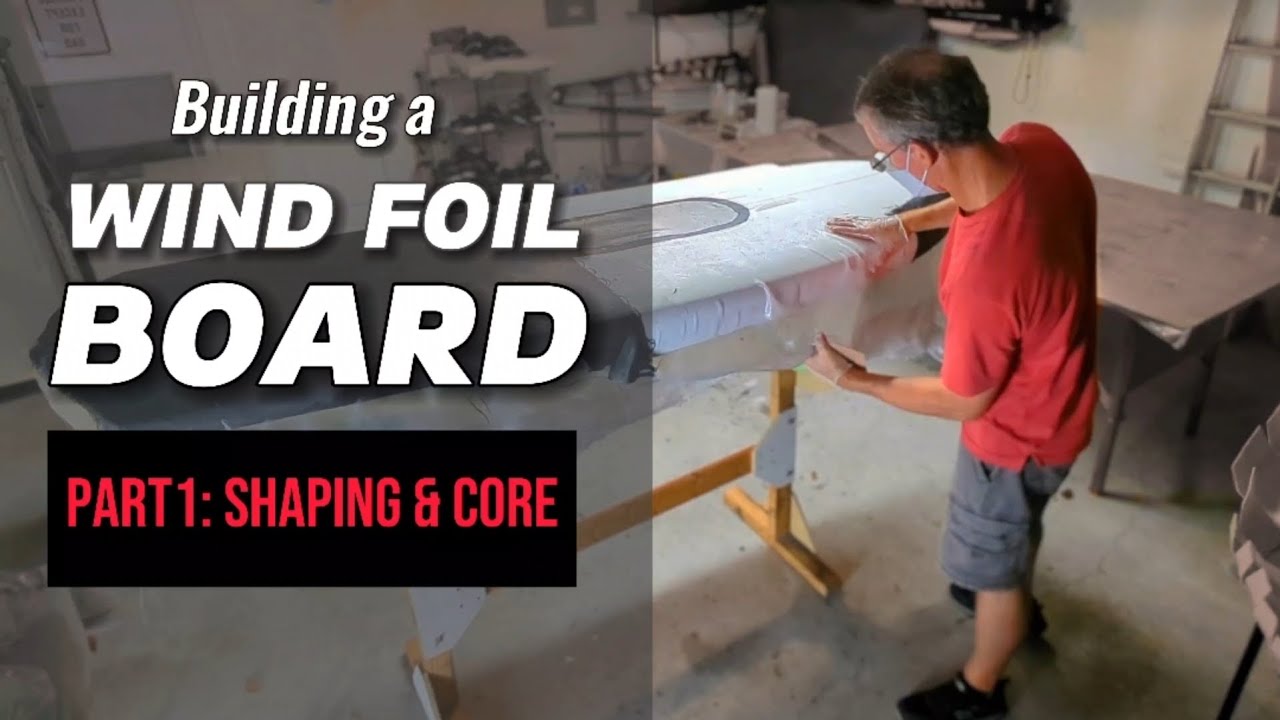 How to Build a Wind Foil Board - Part 1 - YouTube