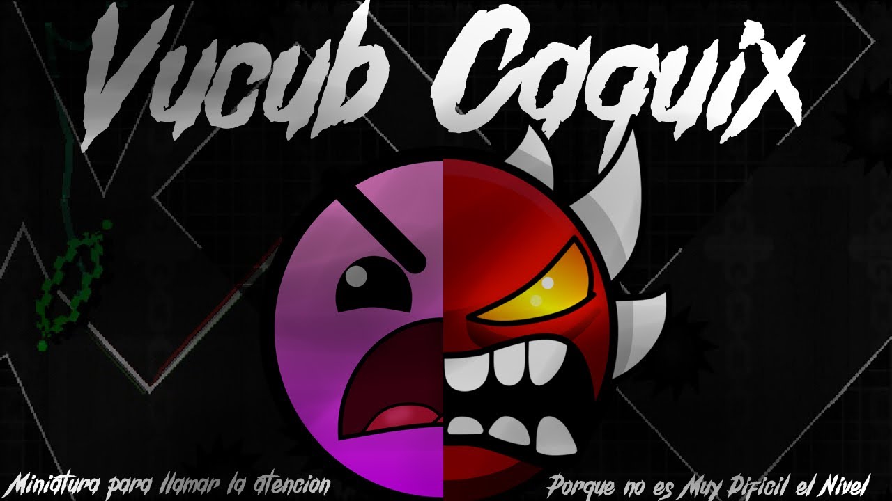 Vucub Caquix (Layout) - Geometry Dash - YouTube