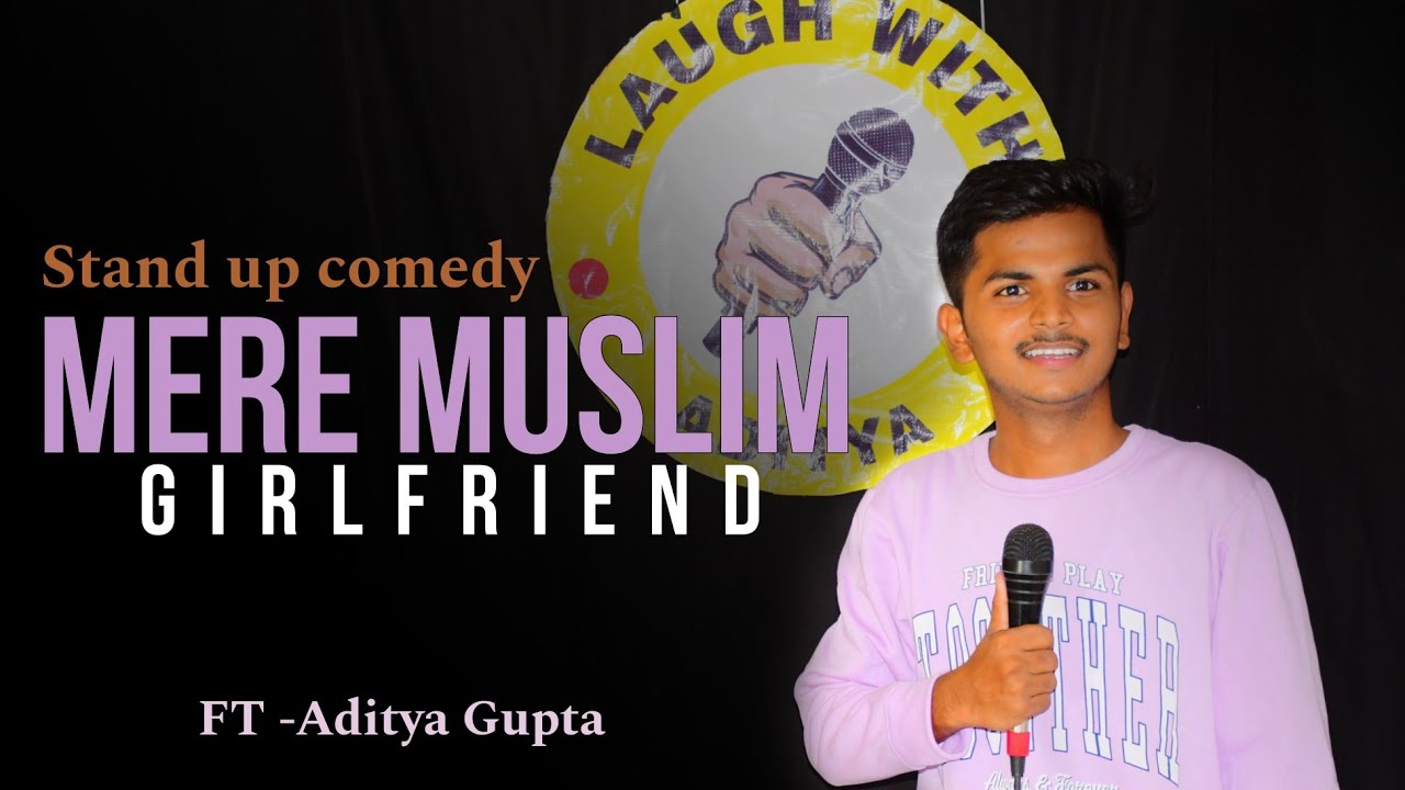 Mere Muslim Girlfriend ll Stand Up Comedy By Aditya Gupta ll Funny 🤣 ...