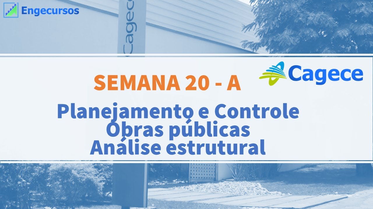 CAGECE - Semana 20 - Parte A - Planejamento e Controle, Obras públicas ...