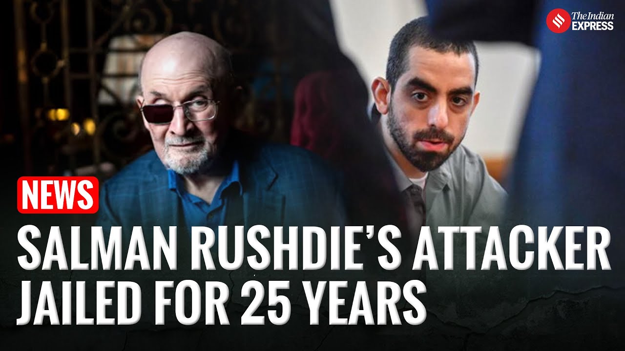 Salman Rushdie’s Attacker Sentenced to 25 Years for Brutal 2022 ...