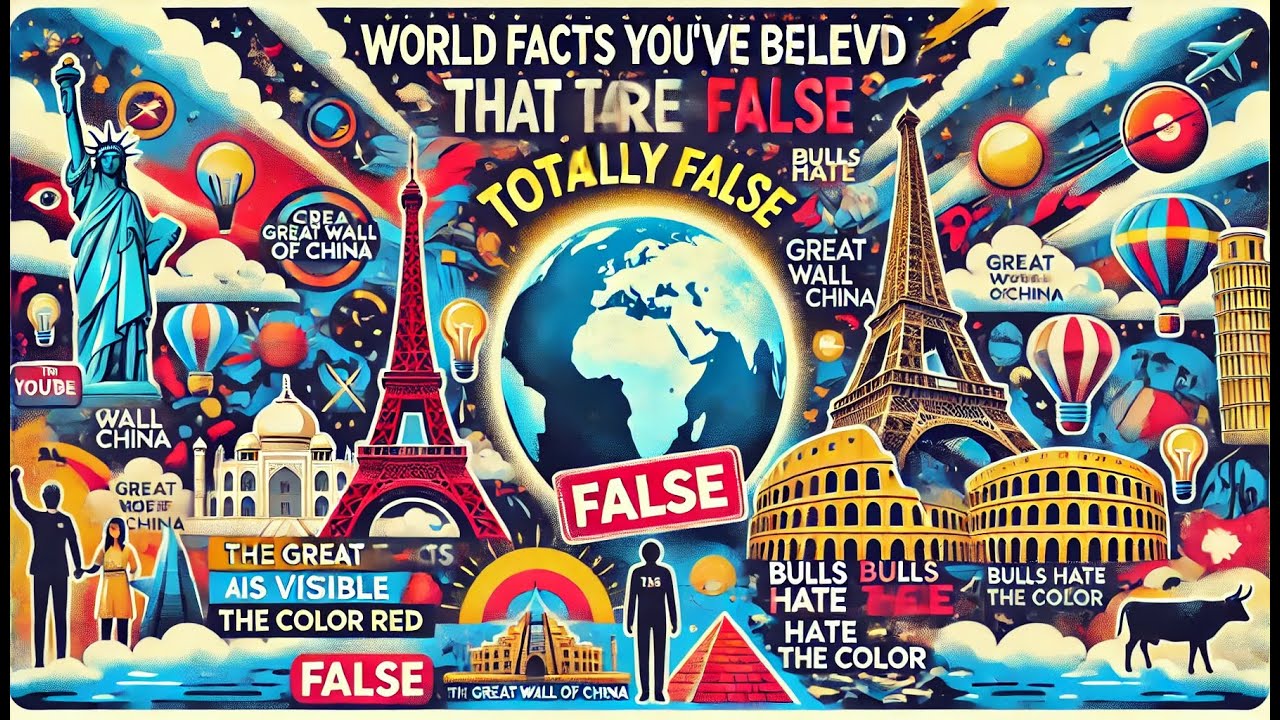 World Facts You’ve Believed That Are Totally False - YouTube