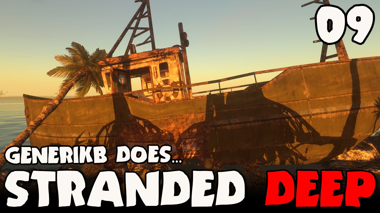 Stranded Deep Gameplay Ep 09 - "BEST...DAY...EVER!!!" - YouTube