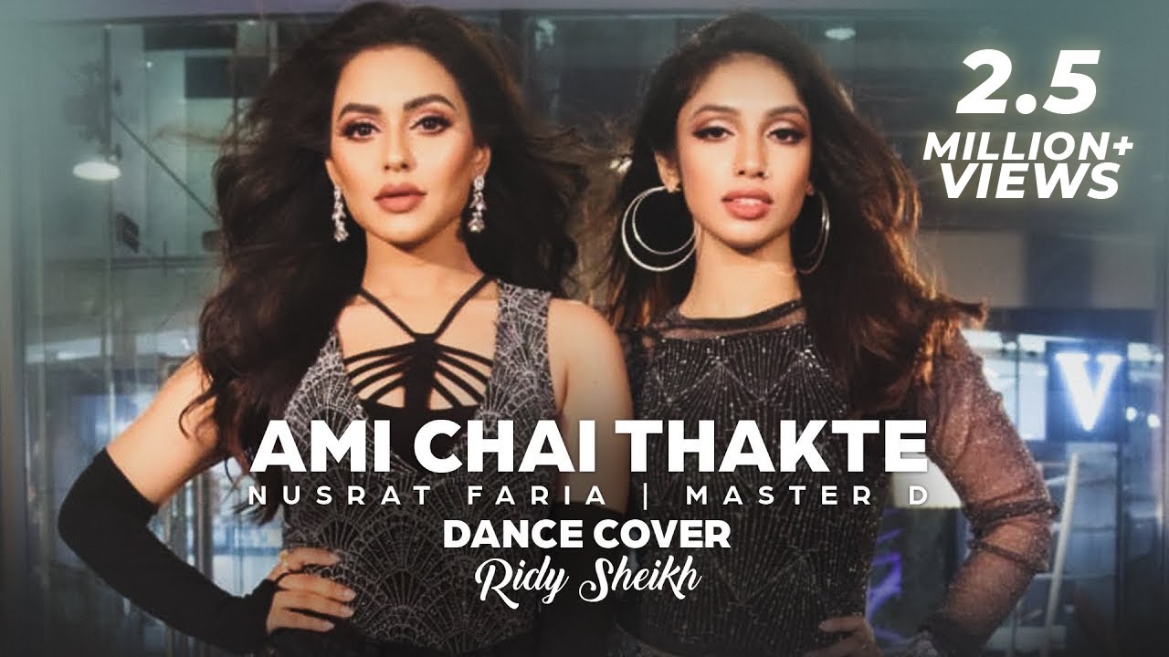 Ami Chai Thakte Dance Cover | Nusrat Faria | Ridy Sheikh | Master-D ...