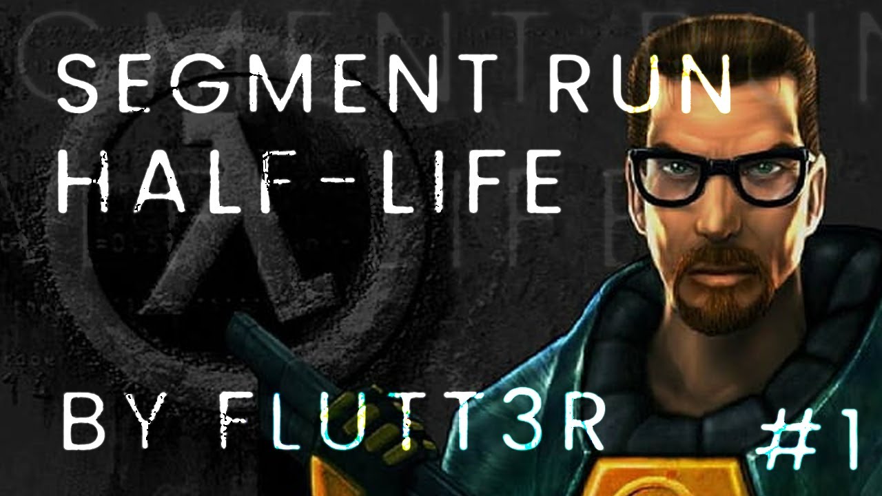 Half-life speedrun by FLUTT3R (Segmented) | part #1 - YouTube