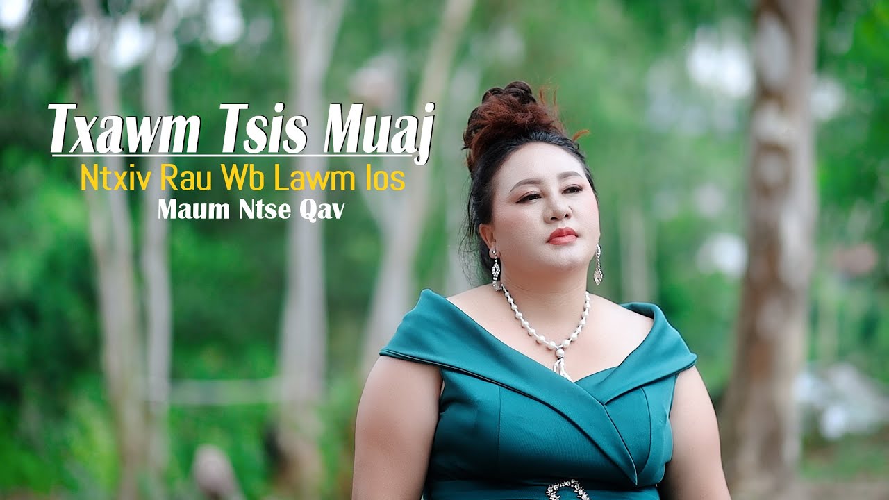 txawm tsi muaj ntxiv rau wb lawm lo tu hu maum ntse qav - YouTube