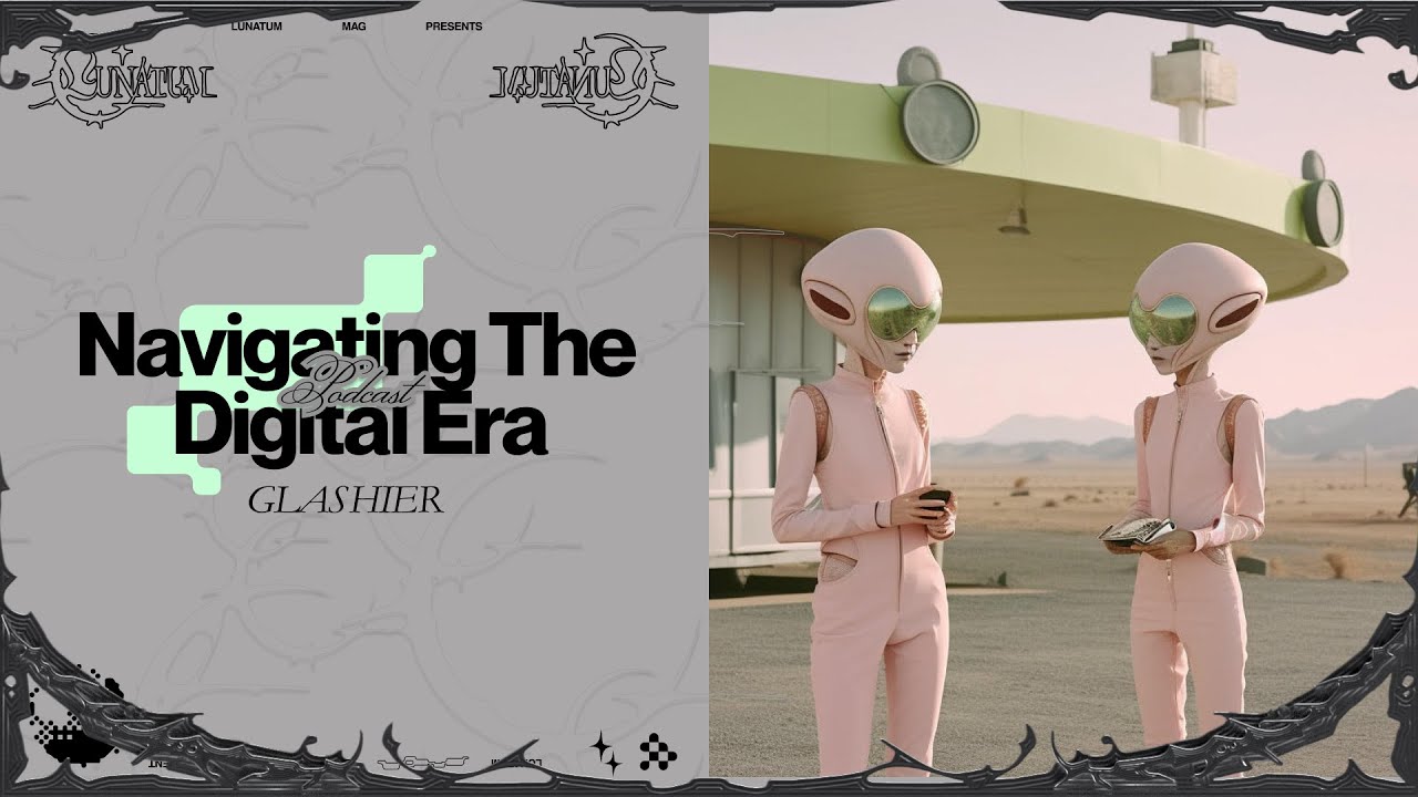 #LunatumPodcast with Glashier "Navigating the Digital Era" - YouTube