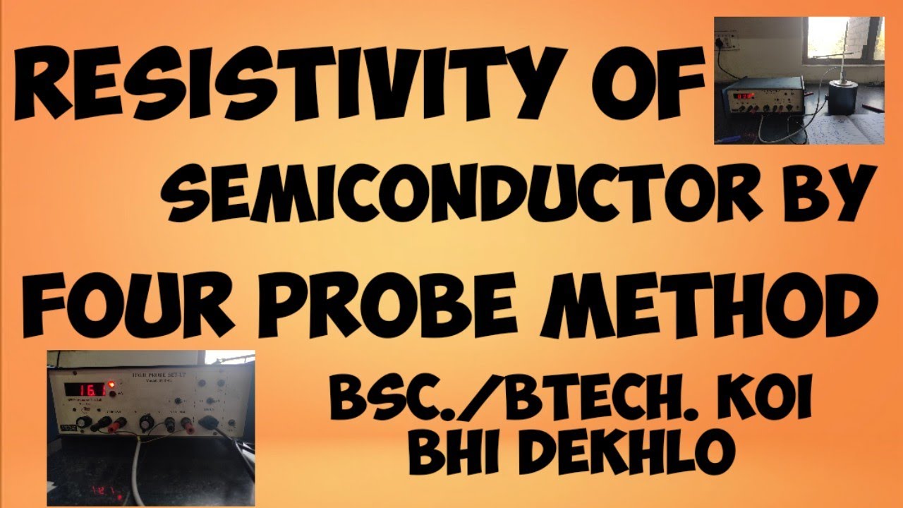FOUR PROBE METHOD: BSC/BTECH : SEMICONDUCTOR AND ENERGY BAND GAP :LIKE SHARE SUBSCRIBE - YouTube