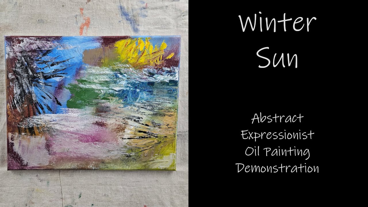 "Winter Sun" Abstract Expressionist Oil Painting Demonstration #forsale ...