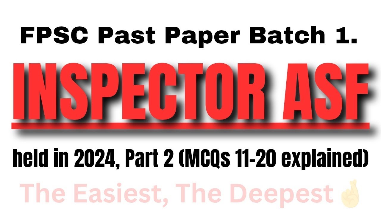 INSPECTOR ASF Paper (2024) | Part 2, MCQs 11-20 Explained. #fpsc # ...