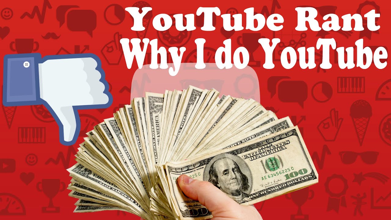 YouTube Rant | Why I do YouTube - YouTube