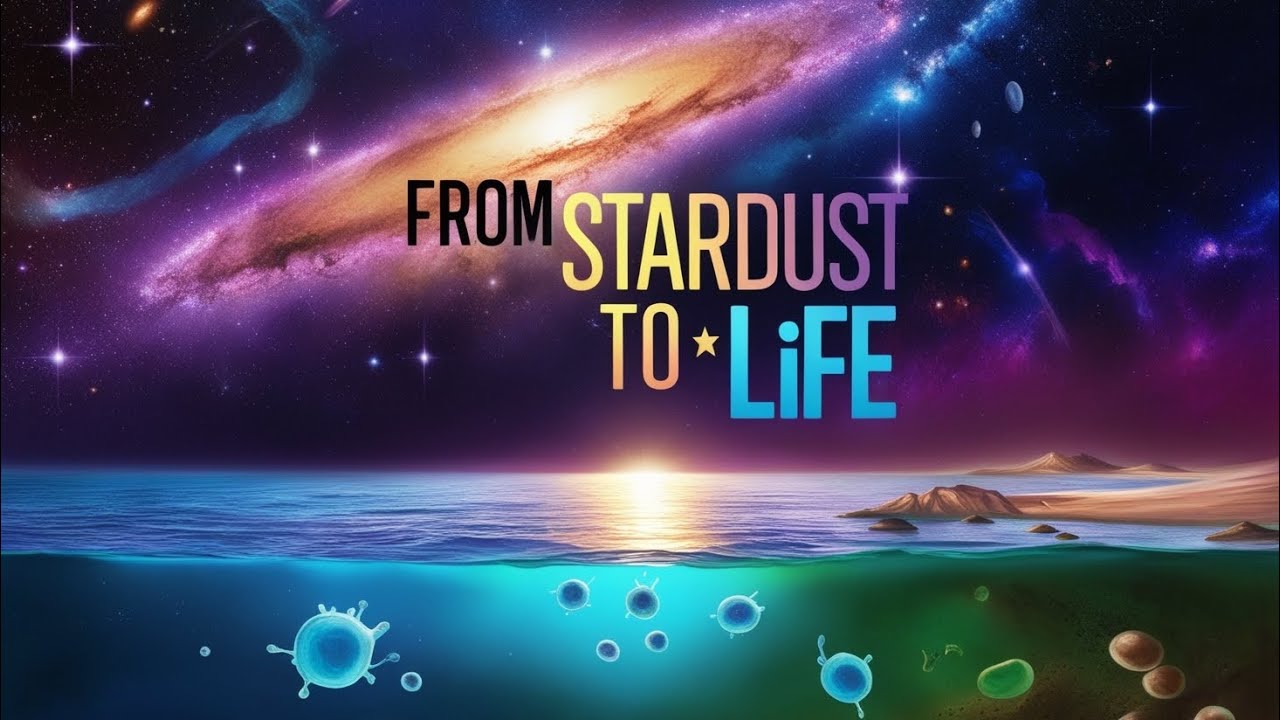The Fascinating Origin of Life: From Stardust to Living Cells - YouTube