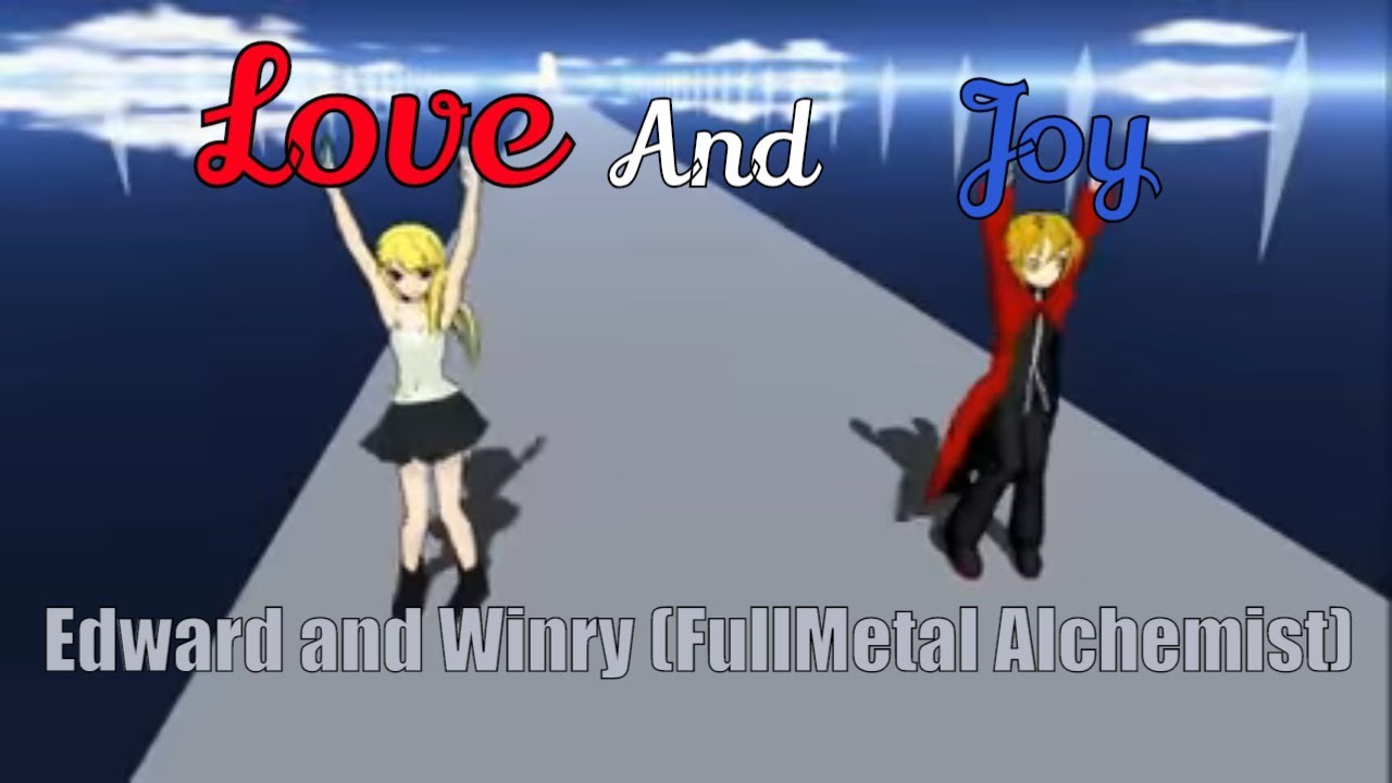MMD Edward and Winry (Love & Joy) - YouTube