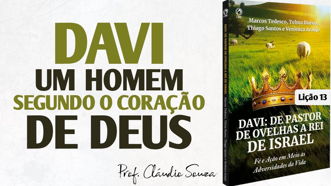 Lição 13: DAVI - Um Homem Segundo o Coração de Deus | EBD JOVENS - YouTube