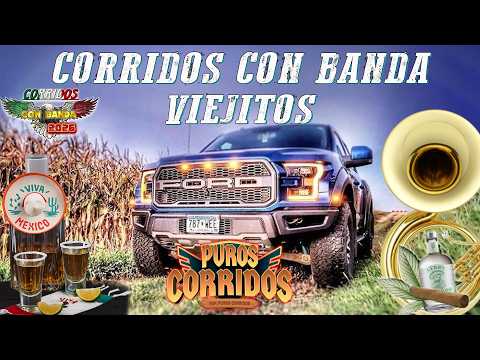 PUROS CORRIDOS VIEJITOS CON BANDA 🔥 Mix Para Pistear 2026 🍺 Éxitos Chingones