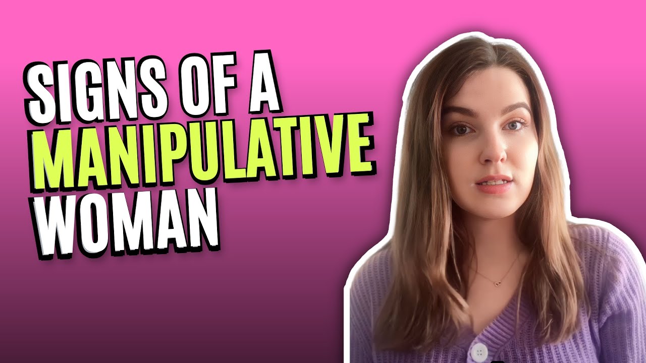 Signs of A Manipulative Woman - YouTube