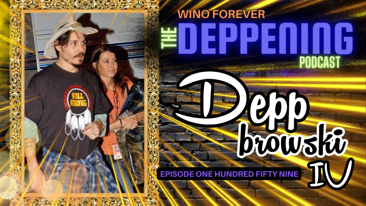 Wino Forever-The Deppening Podcast: Ep.159 "Confidential Depp-browski ...