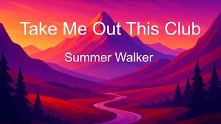 Summer Walker - Take Me Out This Club (Lyrics) Chords - Chordify