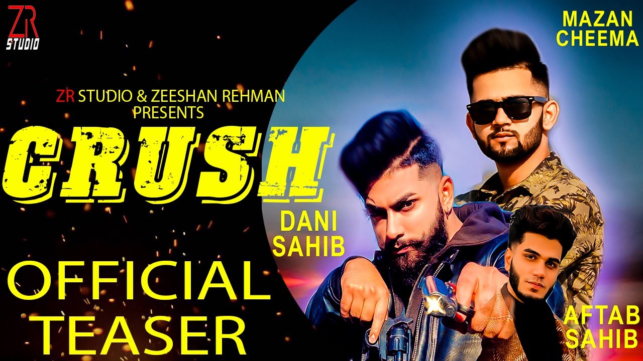 Crush - Official Teaser | Mazan Cheema | Dani Sahib | Aftab Sahib | ZR ...