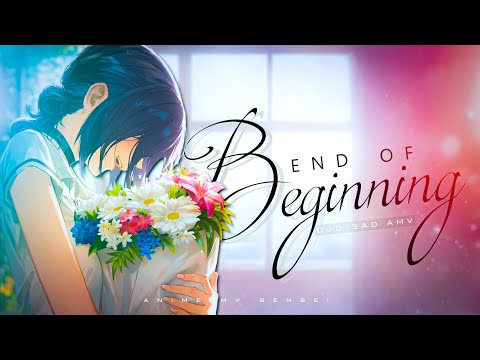 End Of Beginning 💔 | A Goodbye That Still Hurts AMV