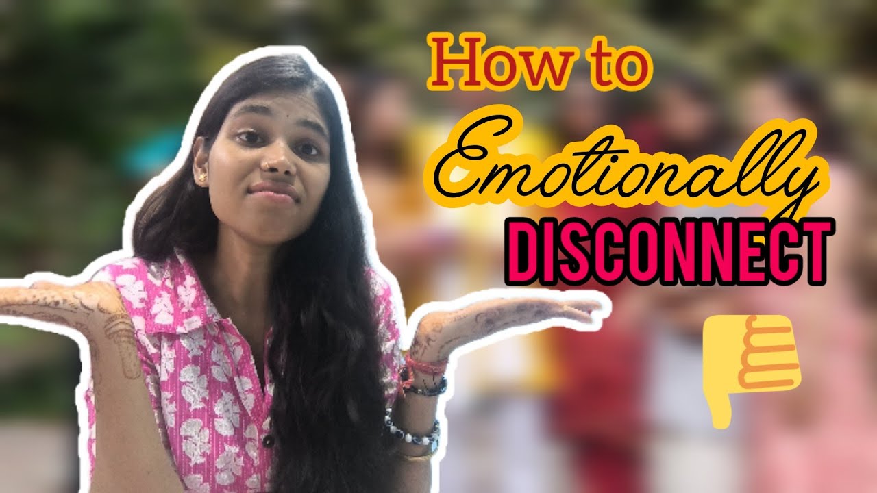 How to disconnect emotionally from world😢 🫠 - YouTube