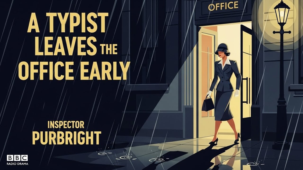 A Typist Leaves the Office Early | Inspector Purbright | BBC Radio ...