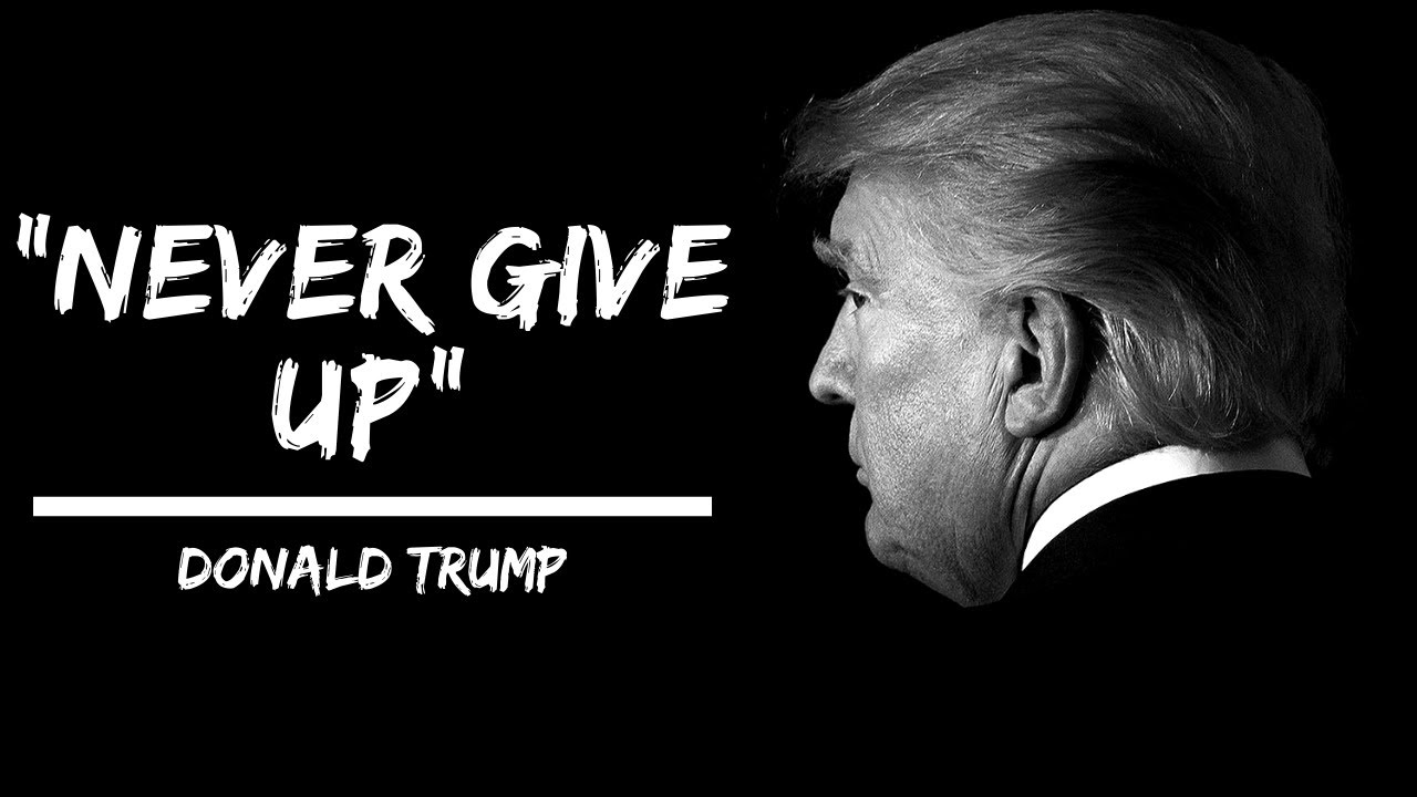 Donald Trump "NEVER GIVE UP" Speech - YouTube