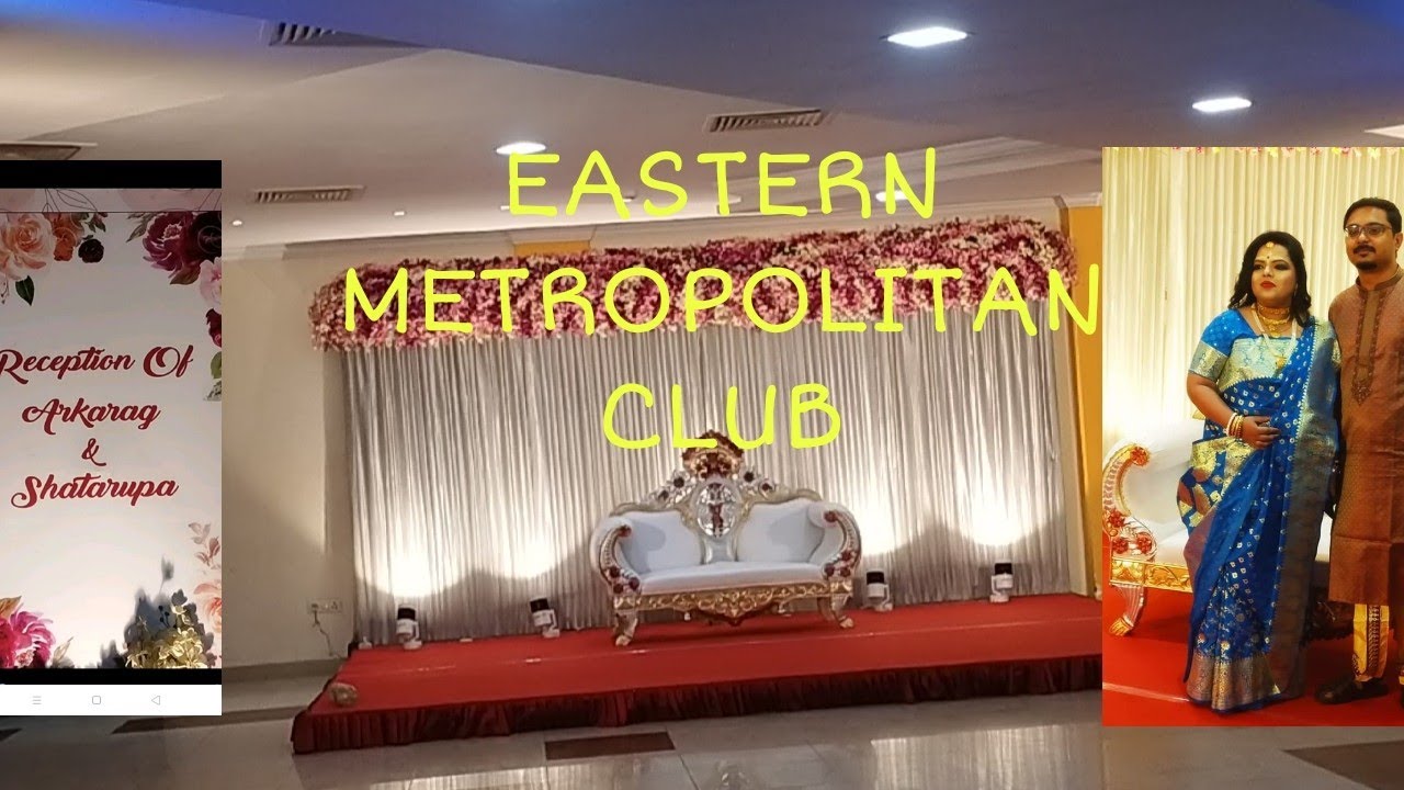 Reception Ceremony Of ARKARAG & SHATARUPA At EASTERN METROPOLITAN CLUB ...