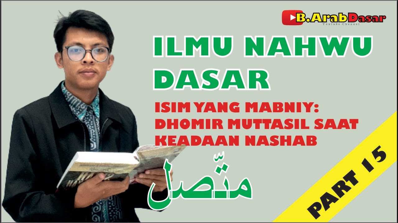 PART 15 - Ilmu Nahwu Dasar : Dhomir Muttasil dalam Keadaan Nashab - YouTube