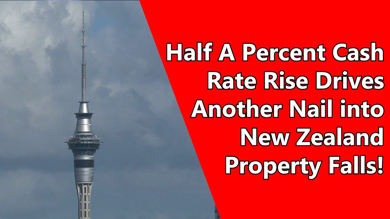 Half A Percent Cash Rate Rise Drives Another Nail Into New Zealand