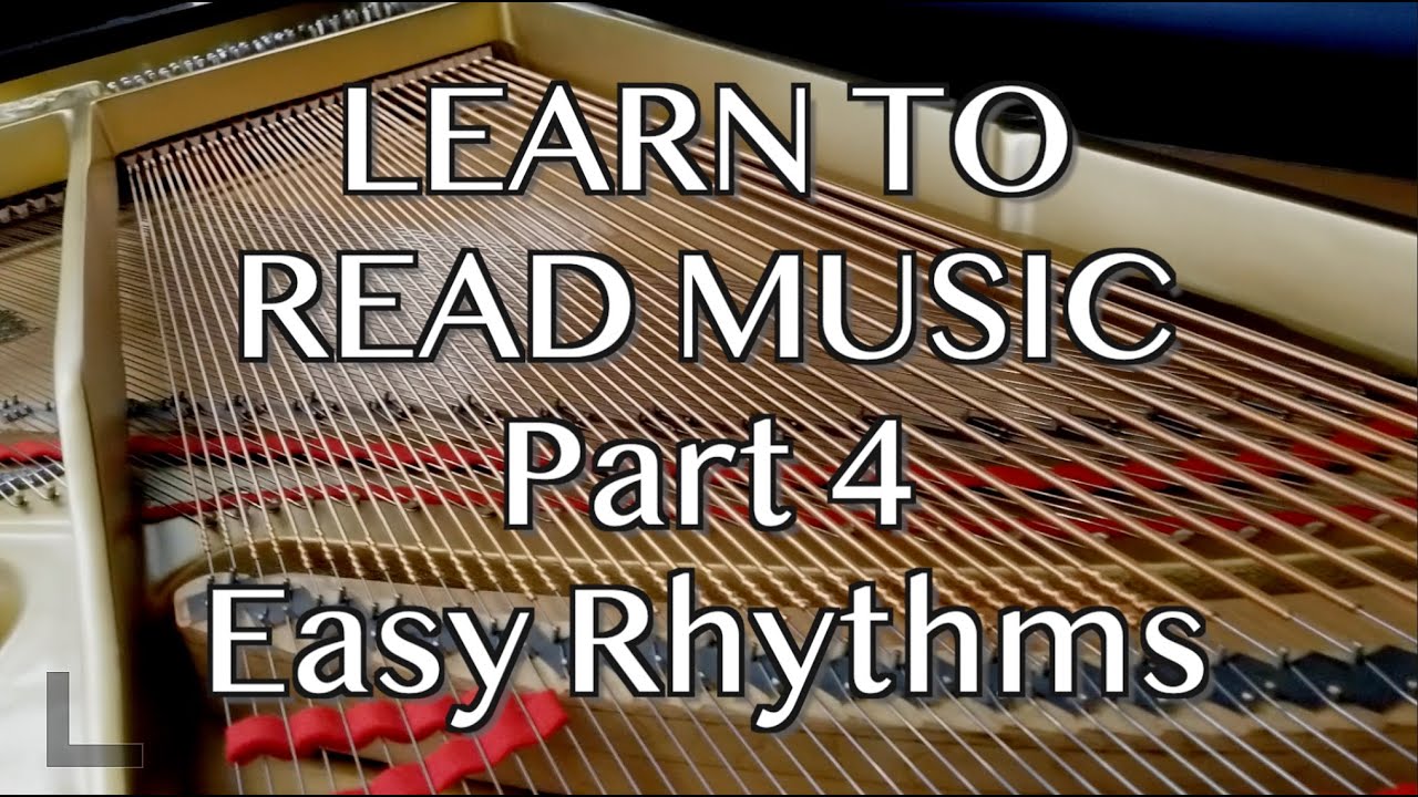 Learn To Read Music Part 4 - Easy Rhythms - YouTube
